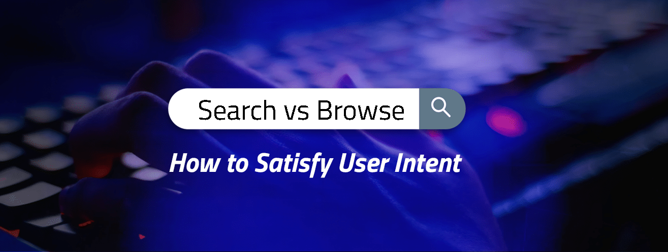 Search vs Browse - How to Satisfy User Intent in 2025 - AddSearch